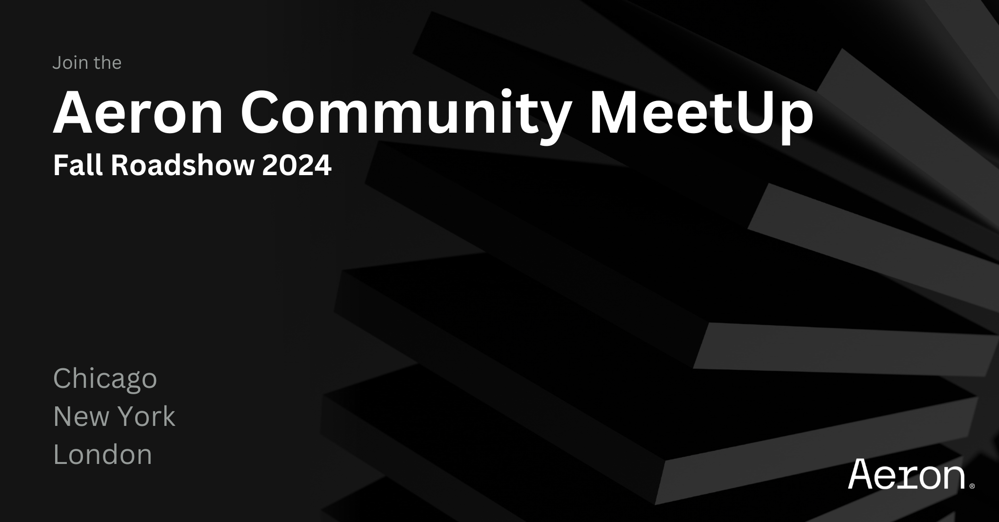 Aeron Community MeetUp | Fall Roadshow 2024